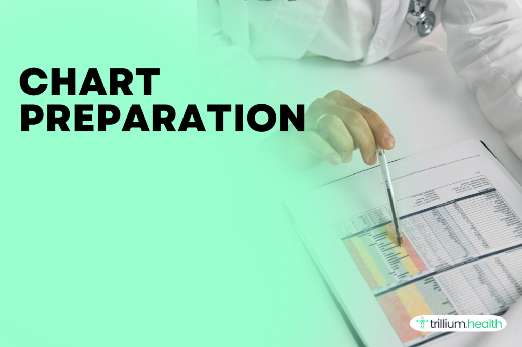 What is Chart Preparation in Healthcare Operations? - Trillium Health